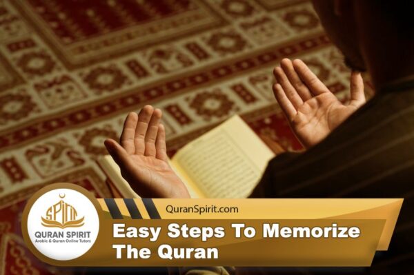 Easy Steps To Memorize Quran (How to Hifz Quran) - Quran Spirit